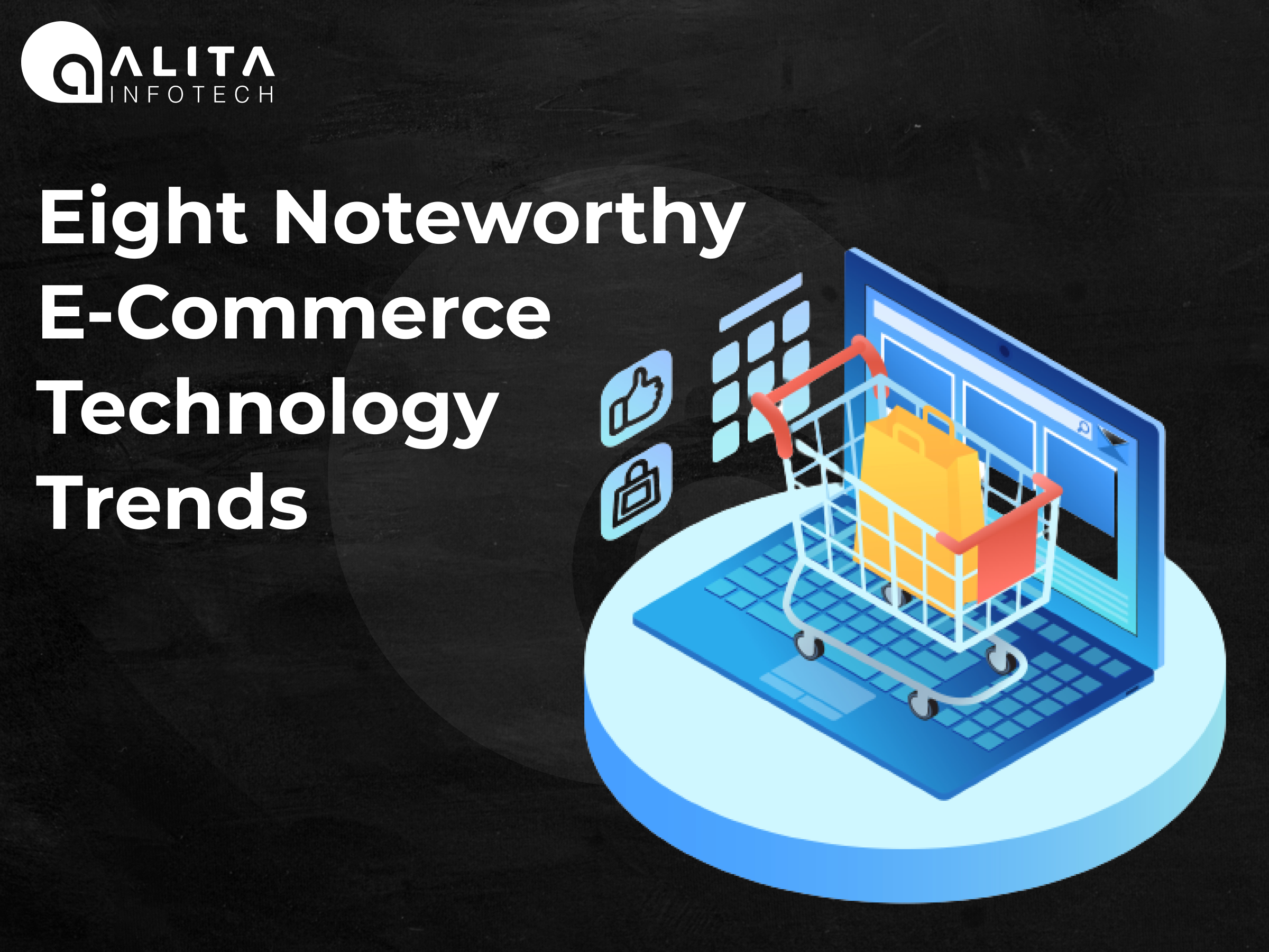 Eight Noteworthy E-Commerce Technology Trends